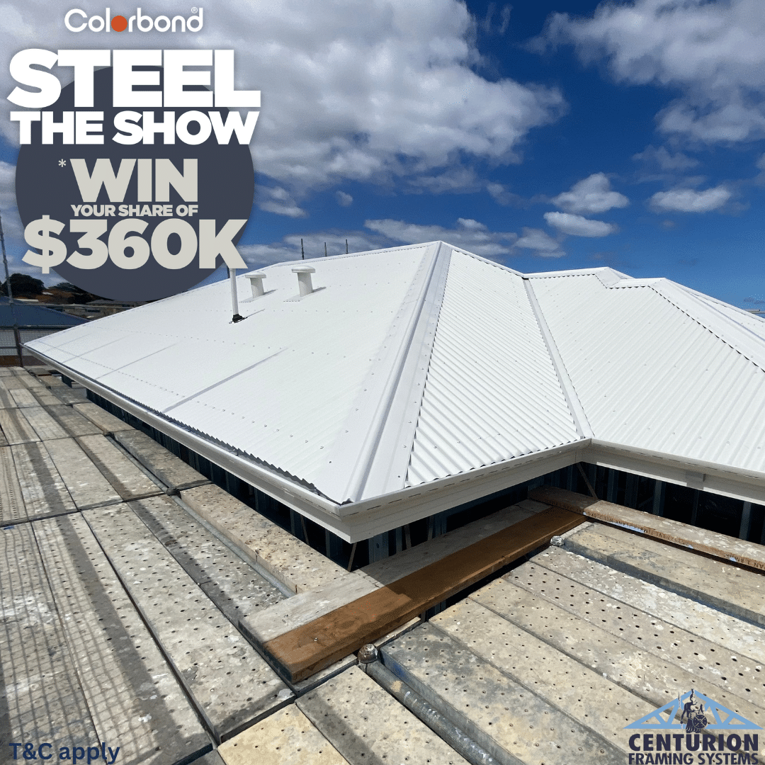 Introducing the COLORBOND® STEEL THE SHOW Promotion - Centurion Framing ...